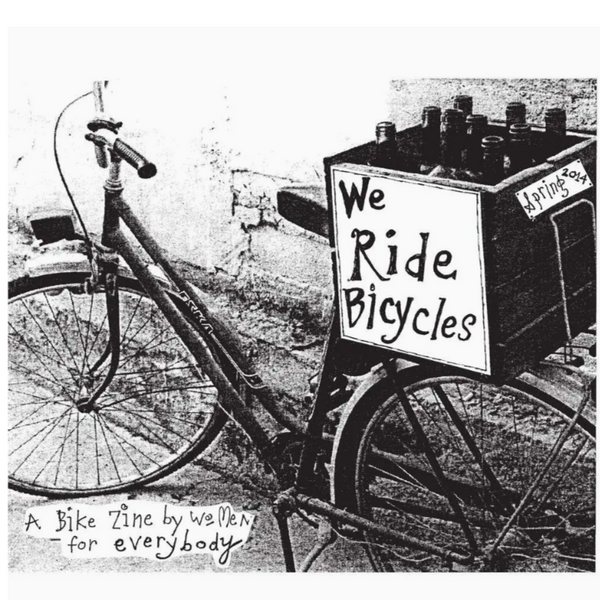 We Ride Bicycles: A Bike Zine By Women For Everybody – Lovewild Design